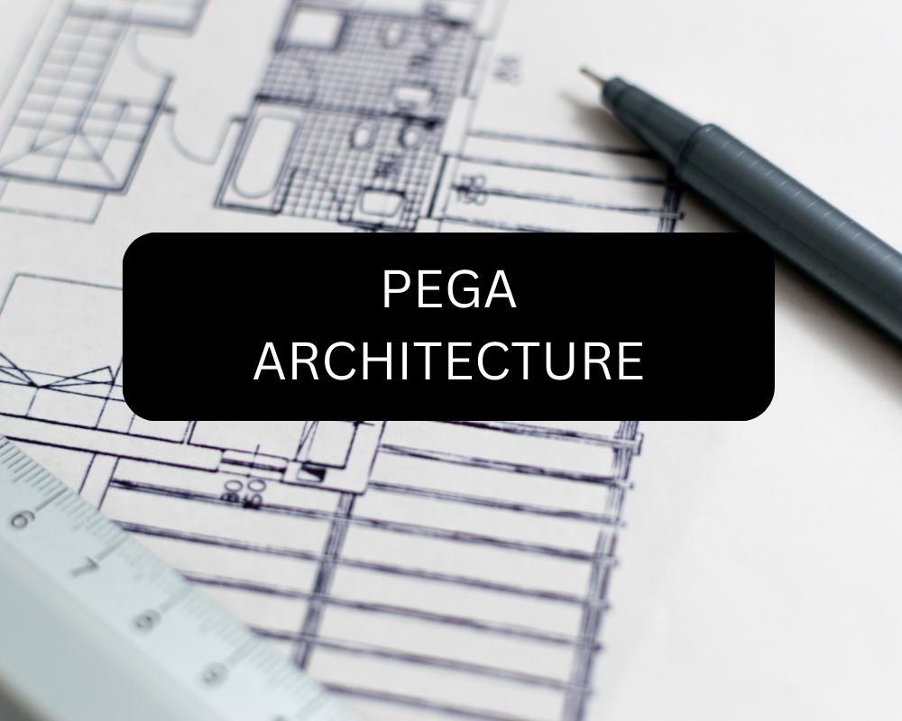 Pega Architecture A Step By Step Guide