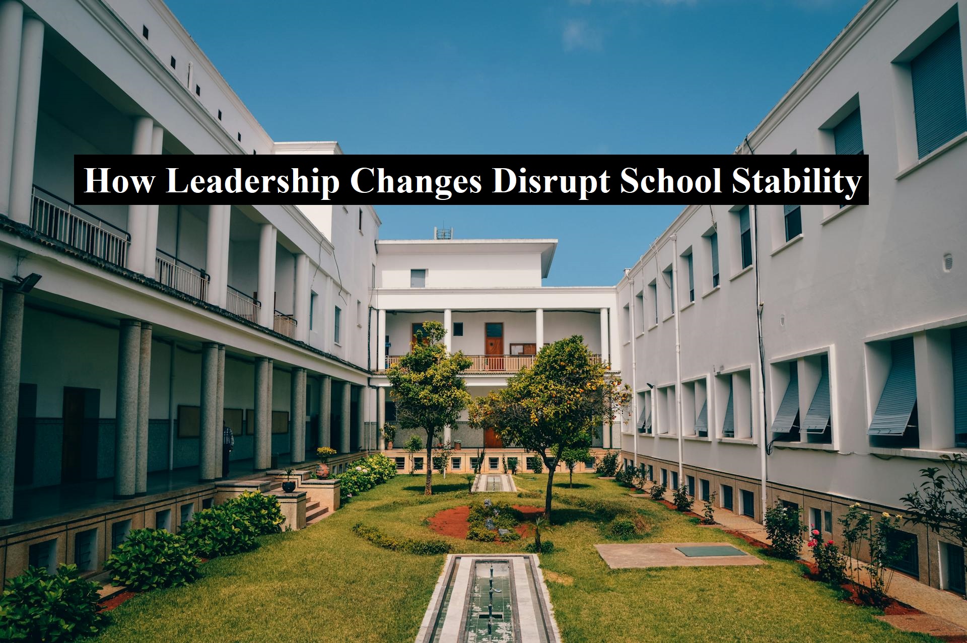 How Leadership Changes Disrupt School Stability | Academic Session